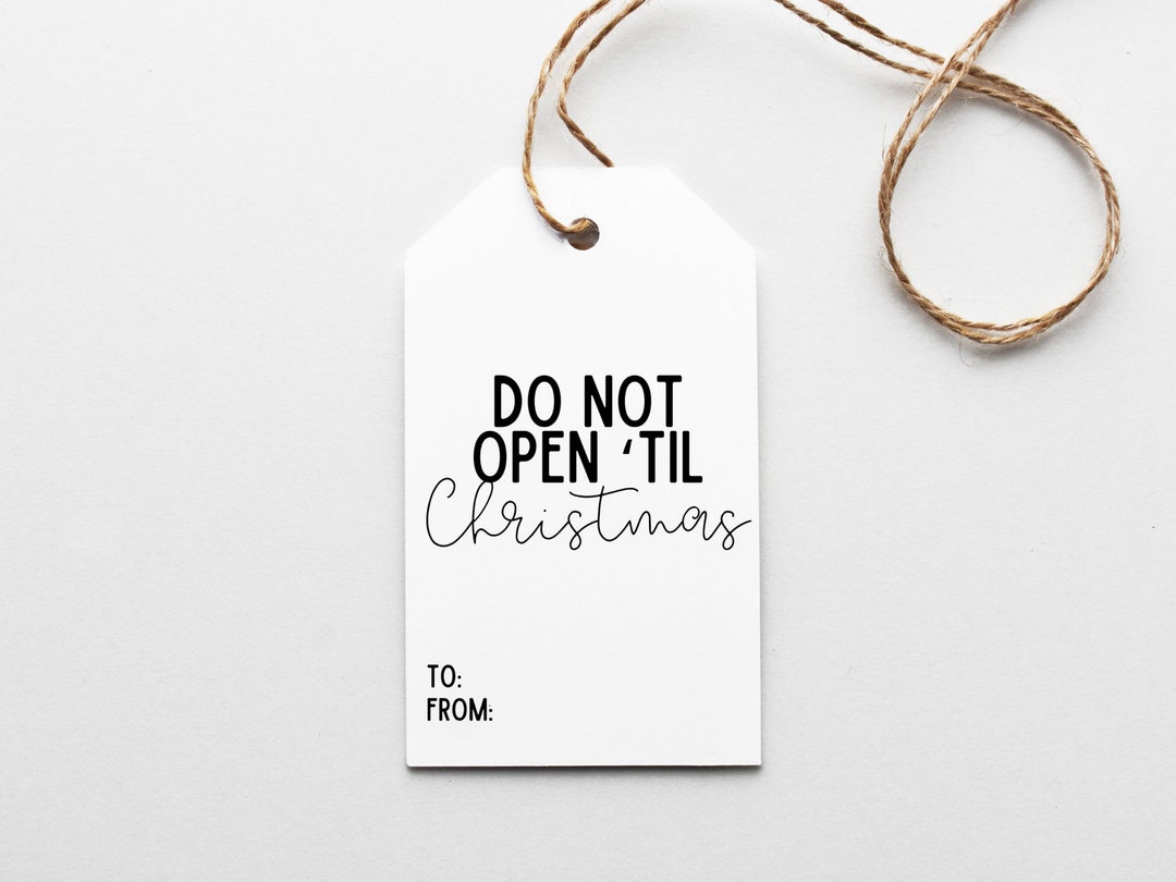 Do Not Open Until Christmas Gift Tag, Christmas Hang Tag, Printable ...