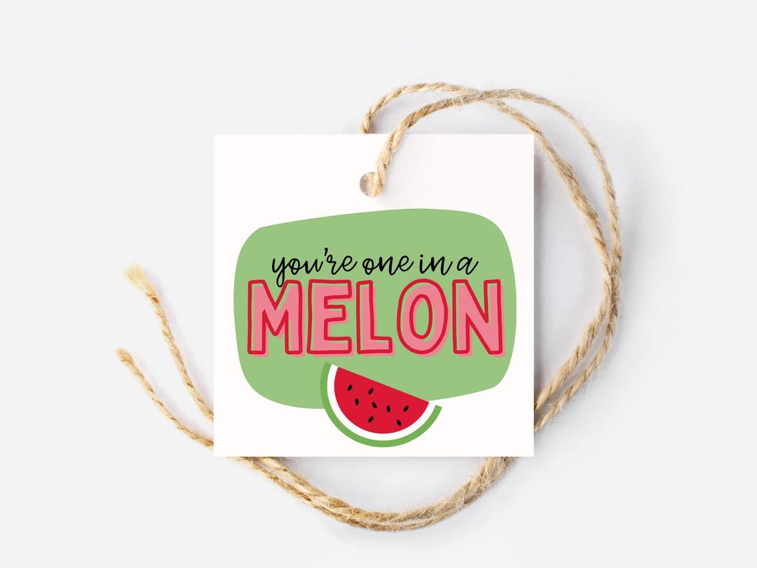 You’re One in a MELON Gift Tag, Watermelon Gift Tag, Thank You Gift ...