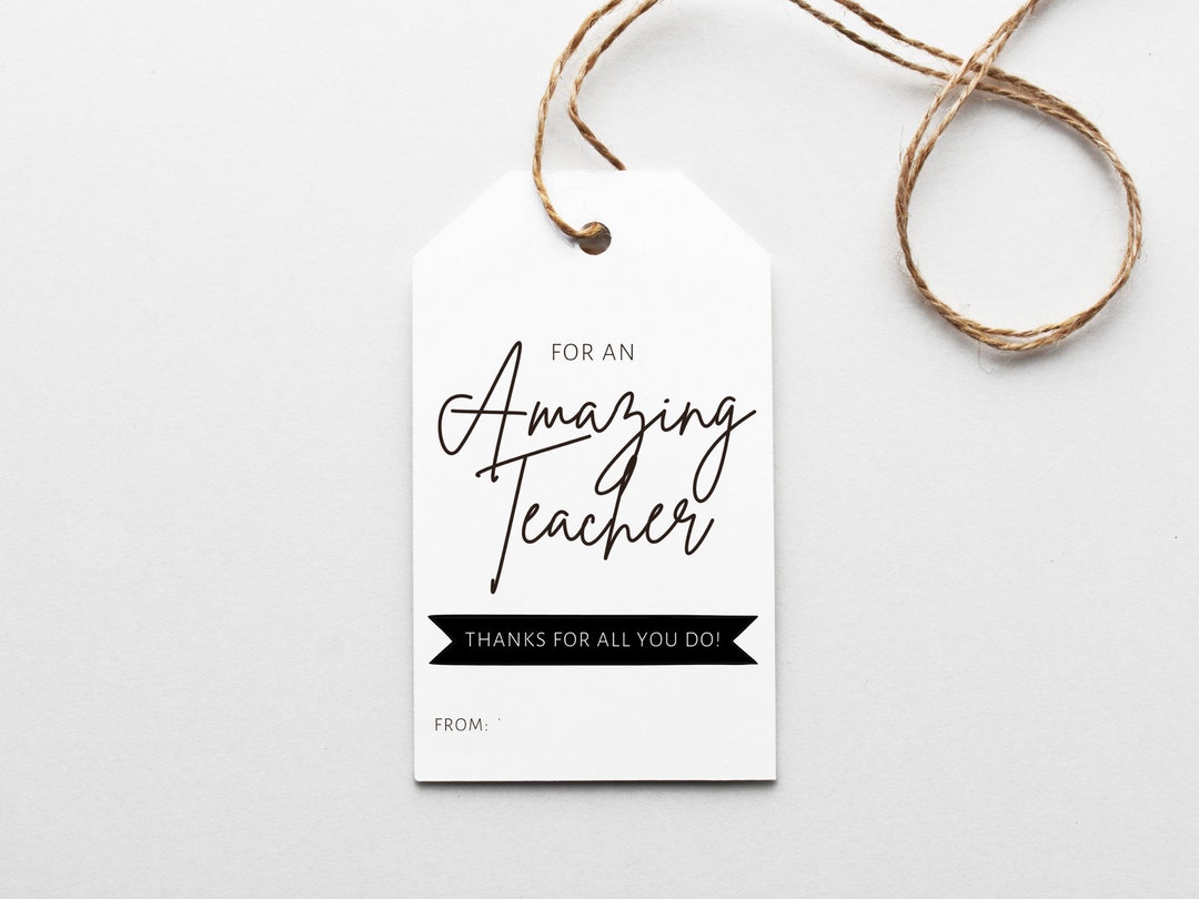For an AMAZING Teacher Gift Tags, Teacher Appreciation Gift, Teacher ...