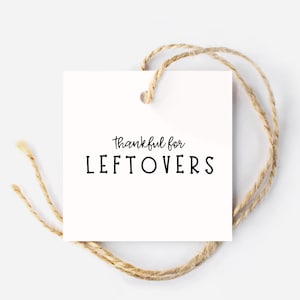 Thankful for Leftovers Gift Tag, Thanksgiving Leftover Printable ...