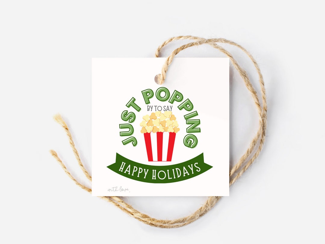Just POPPING by to Say Happy Holidays Gift Tag, Holiday Treat Tag ...