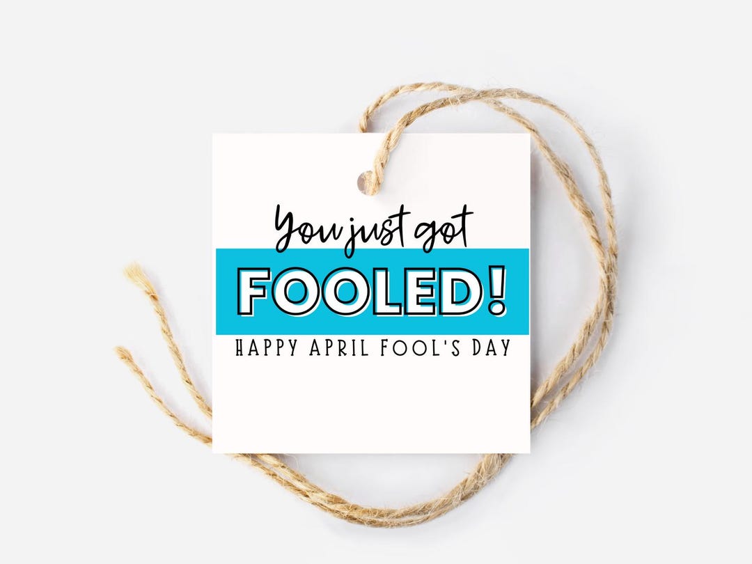 You Got Fooled Gift Tag, April Fool’s Tag, April Fools Gift, Prank Hang ...