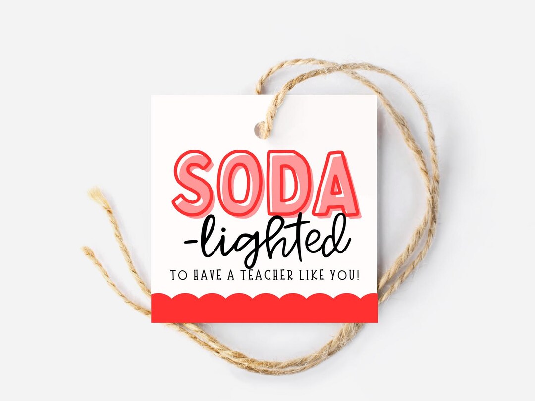 Soda-lighted to Have a Teacher Like You Gift Tag, Teacher Appreciation ...