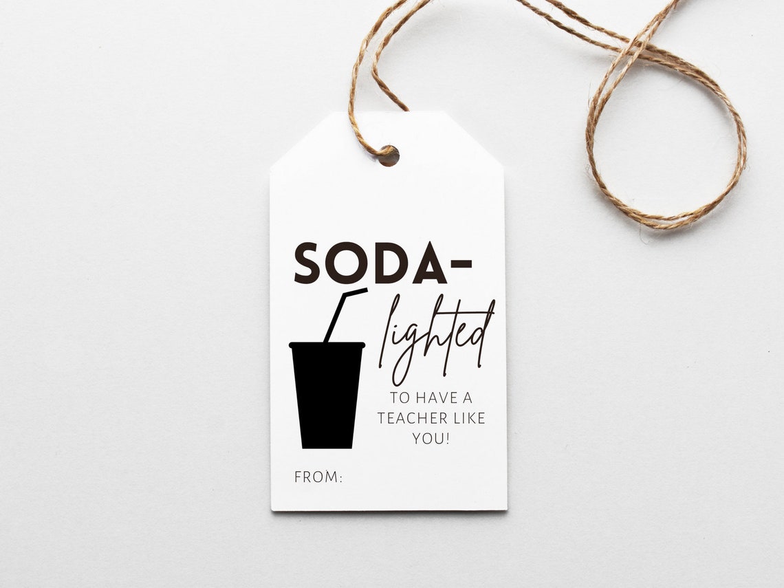 Soda-lighted to Have a Teacher Like You Gift Tags Teacher - Etsy