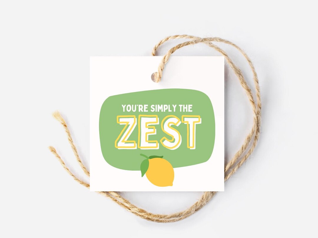 You’re Simply the Zest Gift Tag, Thank You Gift Tags, Appreciation Gift ...