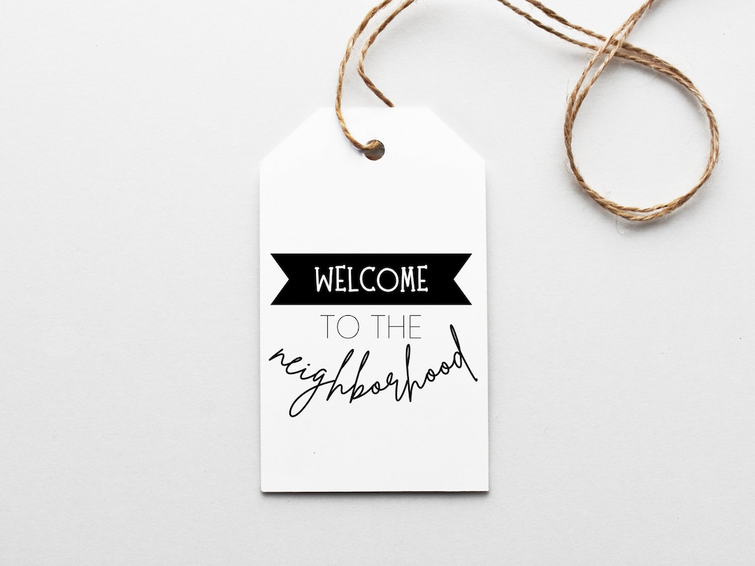 Welcome to the Neighborhood Gift Tags, Housewarming Gift, New Neighbor ...