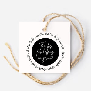 Thanks for Helping Me Grow Gift Tags, Square Tags, Plant Tag, End of ...
