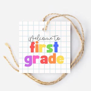 Welcome to First Grade Gift Tags, Back to School Gift Tags, First Day ...