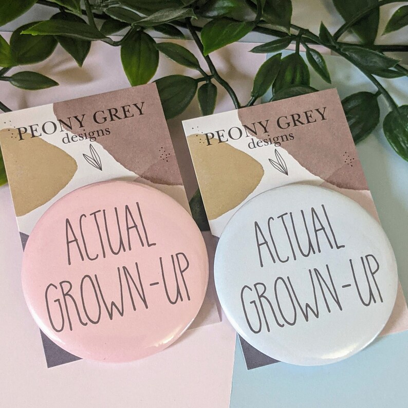 Actual Grown-up Badge, Funny Badge, Humorous Style Badge, 58mm Badge ...