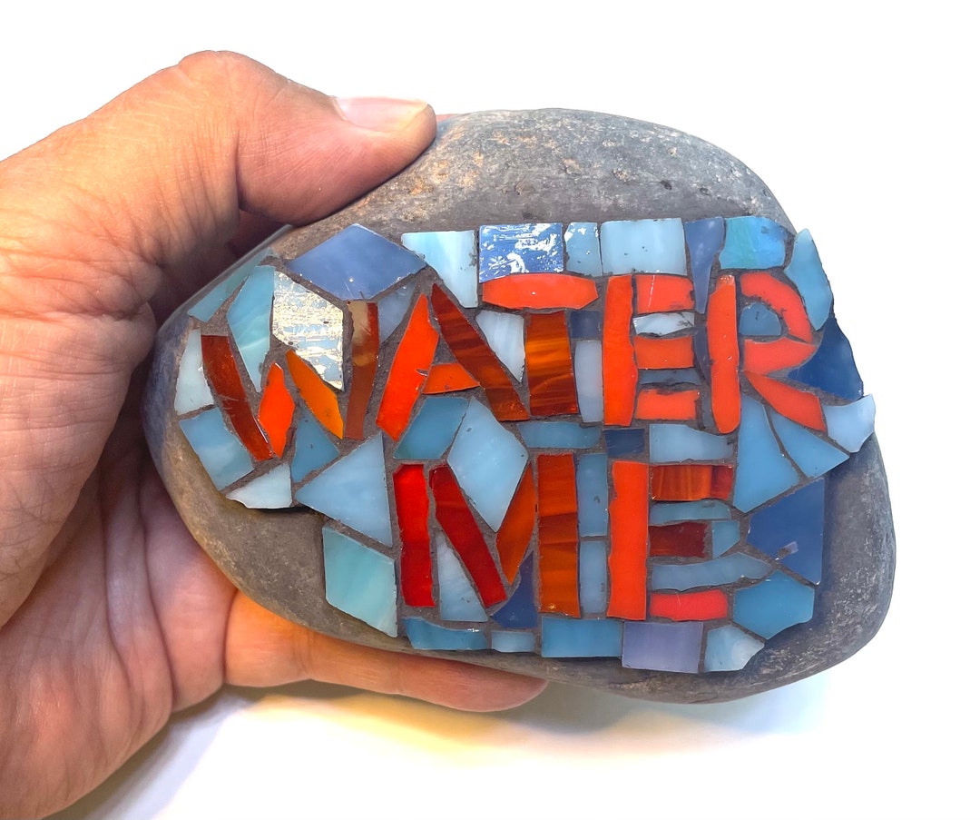WATER ME Mosaic Garden Stone Rock 4.5" Artwork by Artist Mosaicsbykarla ...