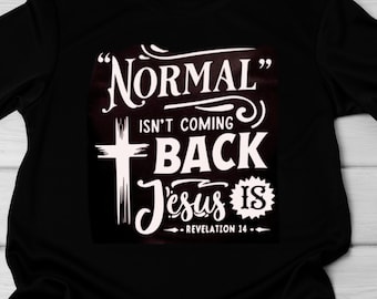 Normal Isn't Coming Back, Jesus Is - Etsy