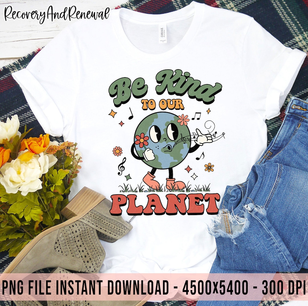 Be Kind to Our Planet Png Save the Earth Png Earth Day Png - Etsy