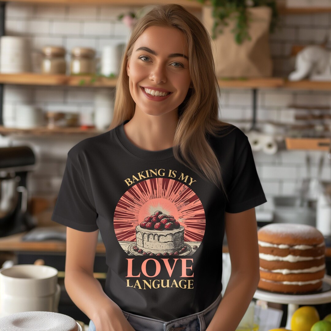 Baking is My Love Language, I Love Baking Unisex T-shirt - Etsy