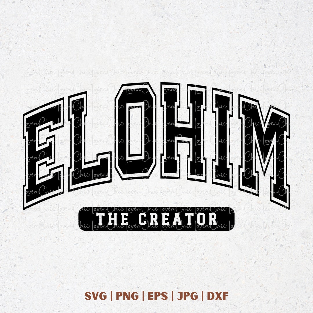 Elohim SVG PNG, Christian Shirts, Jesus Shirt, Faith Png, God Svg, God ...