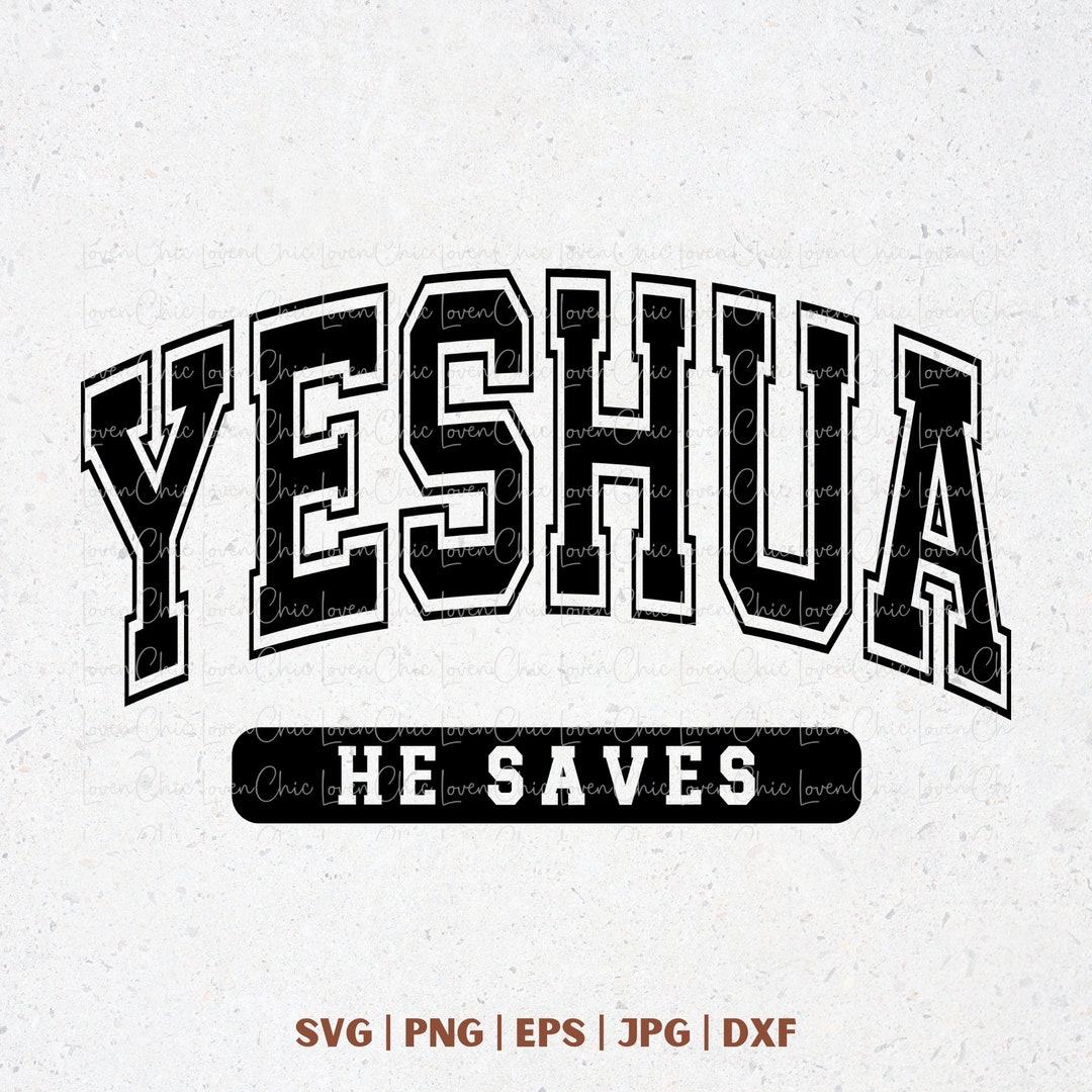 Yeshua Svg Png, God Svg, Jesus Shirt, Bibler Sublimation Design - Etsy