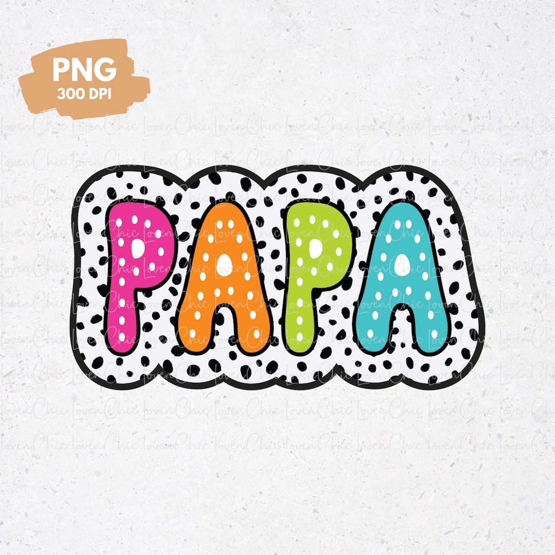 Papa PNG, Papa Dalmatian Dots Png, Bright Doodle Letter PNG - Etsy