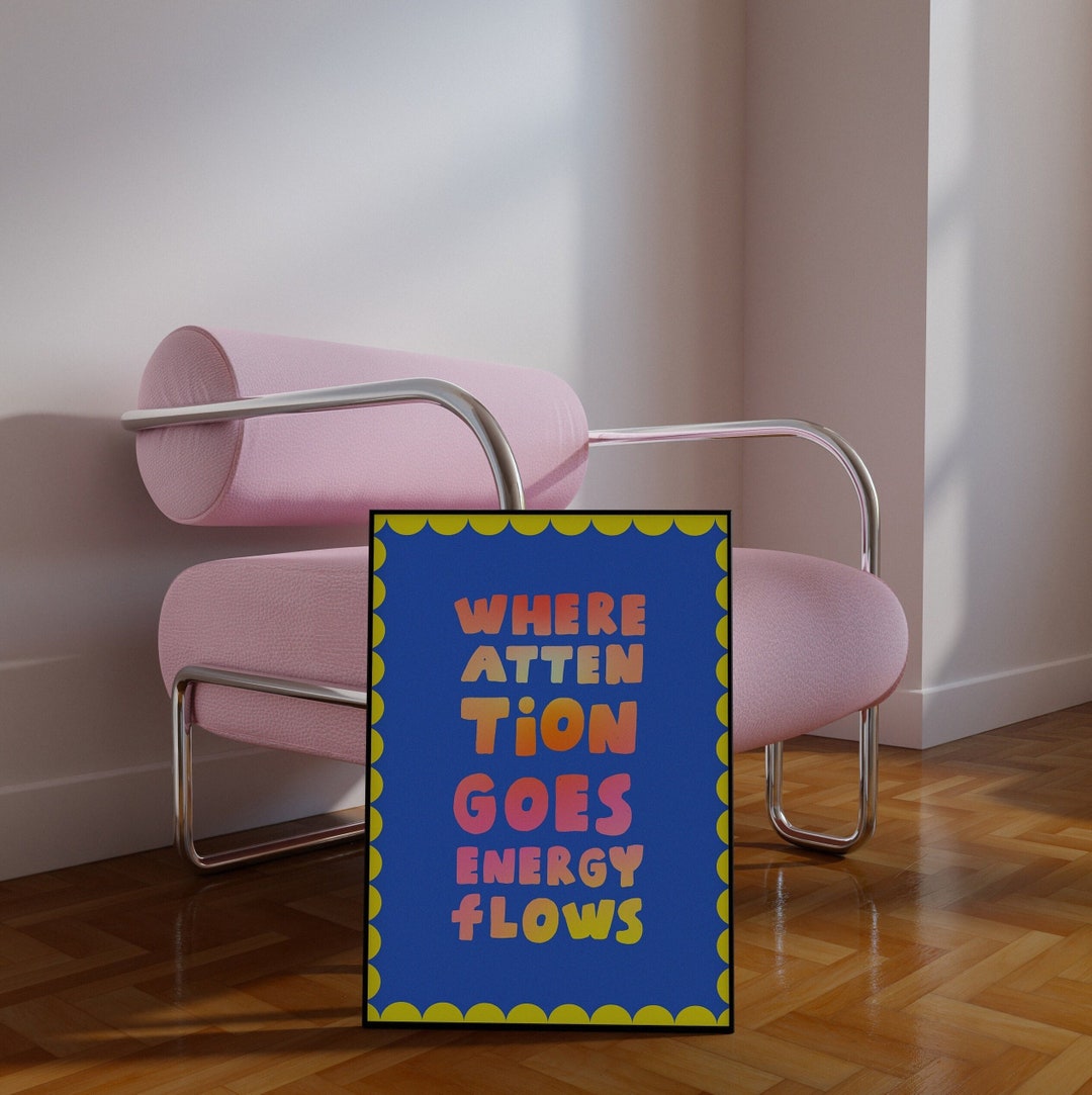 Where Attention Goes Energy Flows Poster | Colorful Wall Art Quotes ...