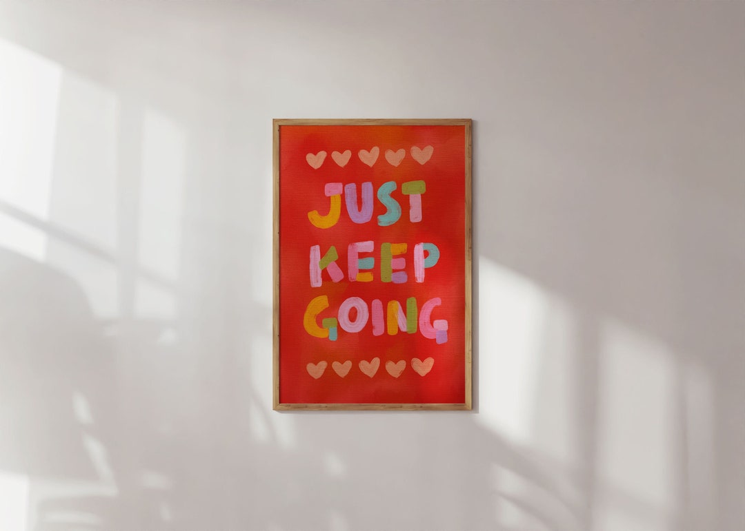 Just Keep Going Poster | Motivational Quotes Typography | Colorful Wall ...