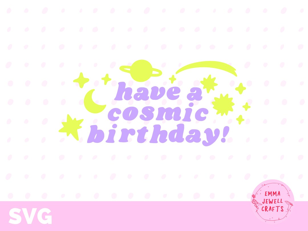 Cosmic Birthday SVG, Party, Birthday, Wall Decal, T-shirt Design. Cut ...