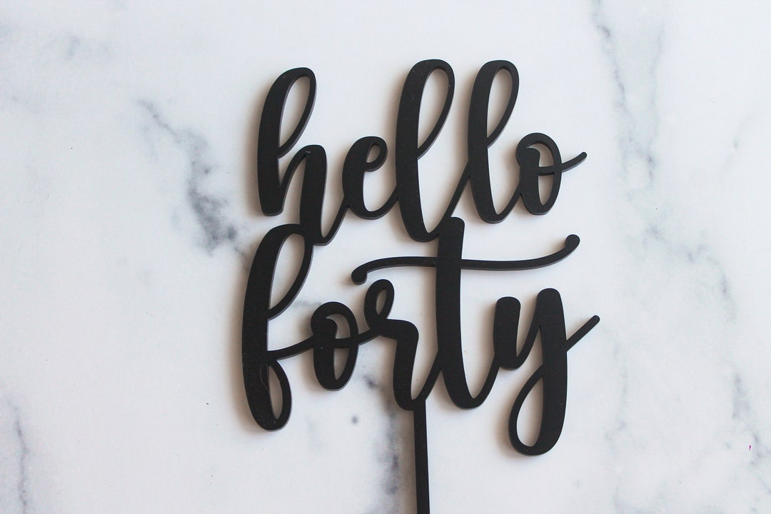 Hello Forty Cake Topper | Forty Cake Topper | 40th Birthday Decorations ...