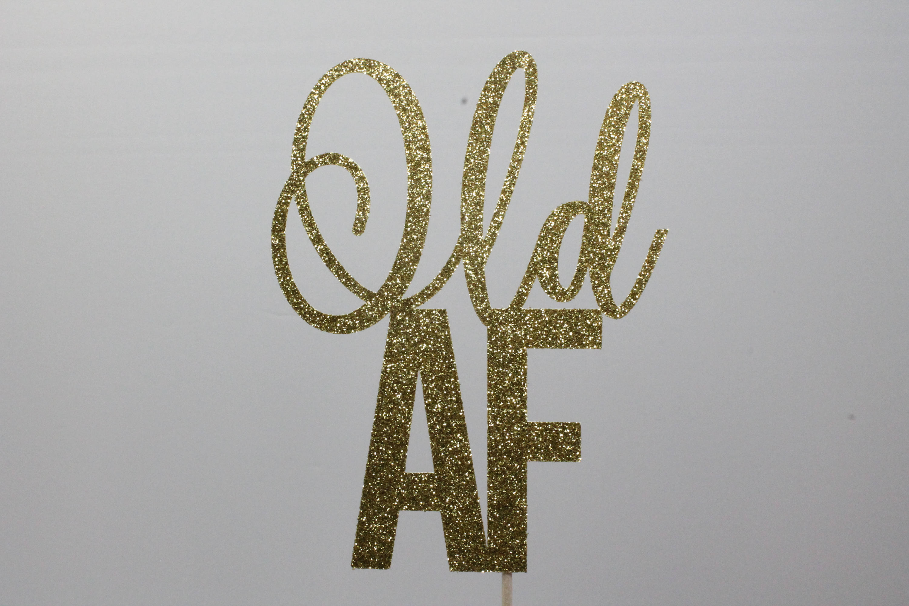 Old AF Cake Topper Old AF Birthday Party Birthday - Etsy