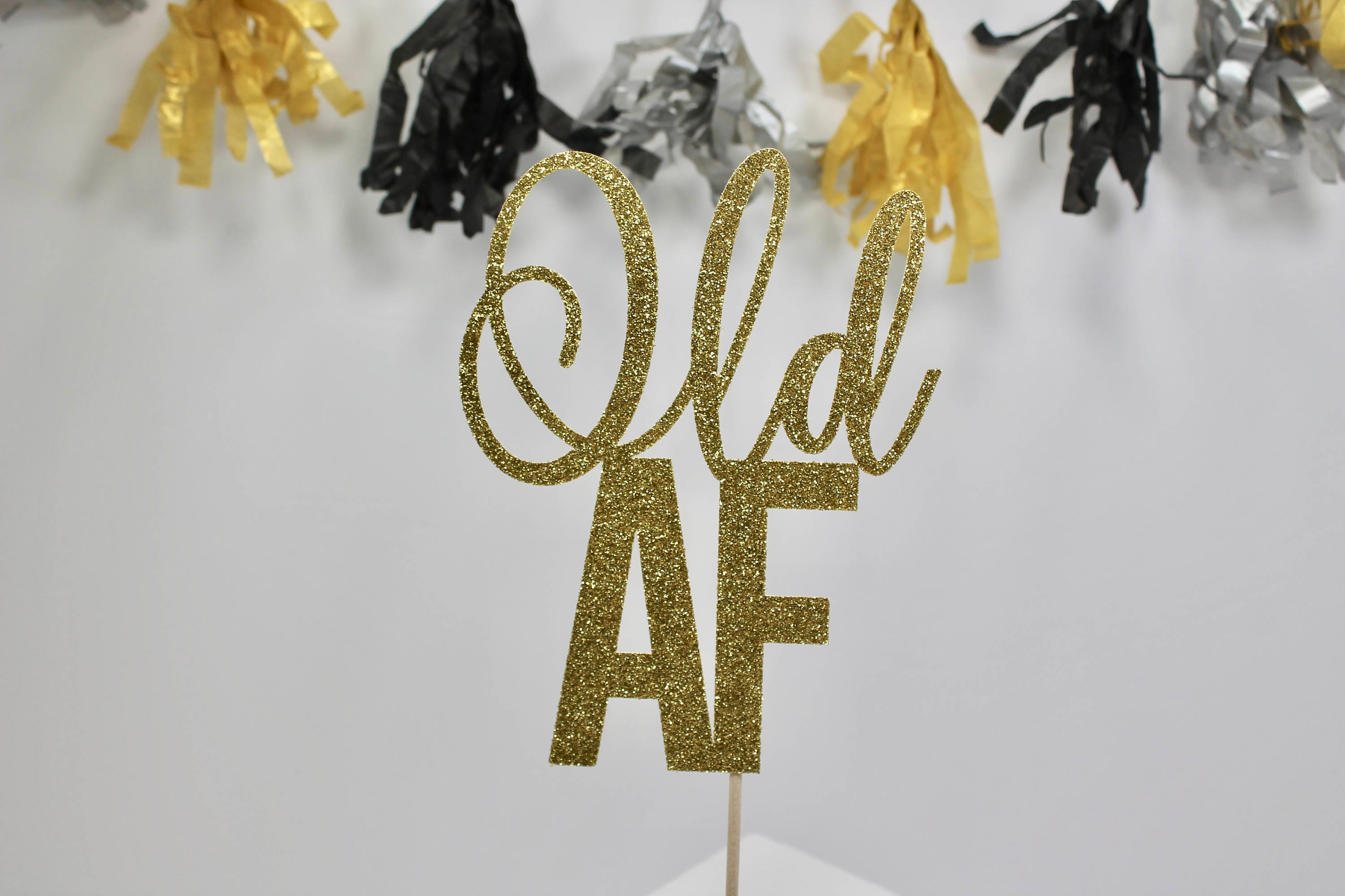 Old AF Cake Topper Old AF Birthday Party Birthday - Etsy