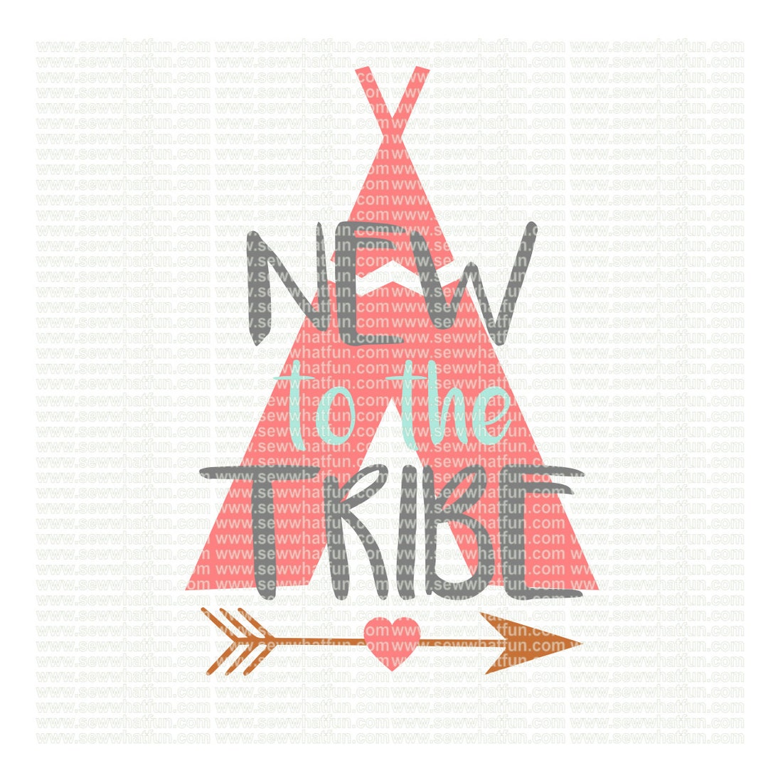 New To The Tribe Svg Cutting File Vinyl File Svg Svg File Cameo