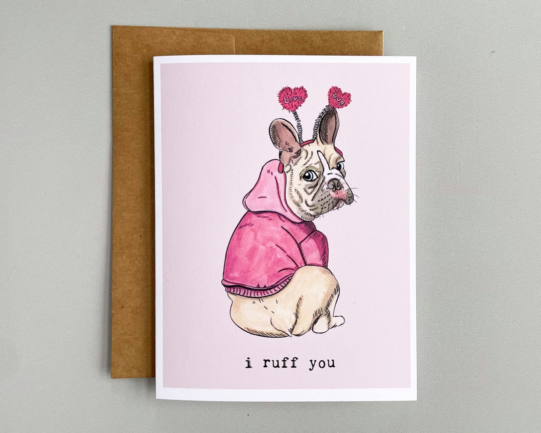 Funny I Ruff You Valentines Day Card French Bulldog Vday Card Dog ...