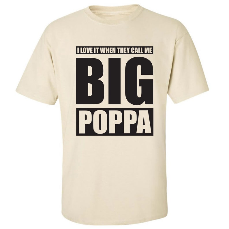 I Love It When They Call Me Big Poppa Crewneck T-shirt - Etsy