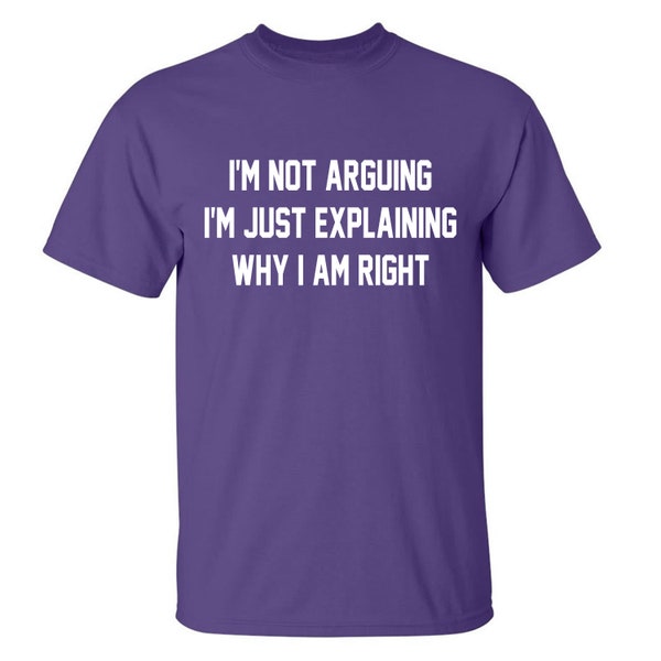 Im Not Arguing Im Just Explaining Why Im Right - Etsy