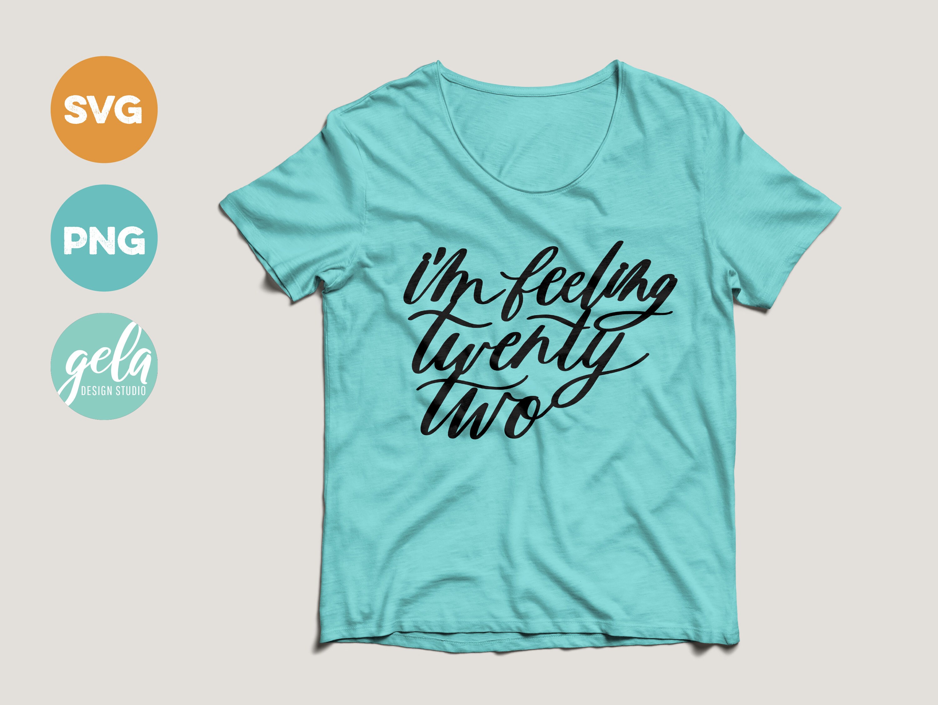 I'm Feeling 22 SVG, Handwritten, 22 Shirt Design, Calligraphy SVG Files for Cricut Silhouette ...