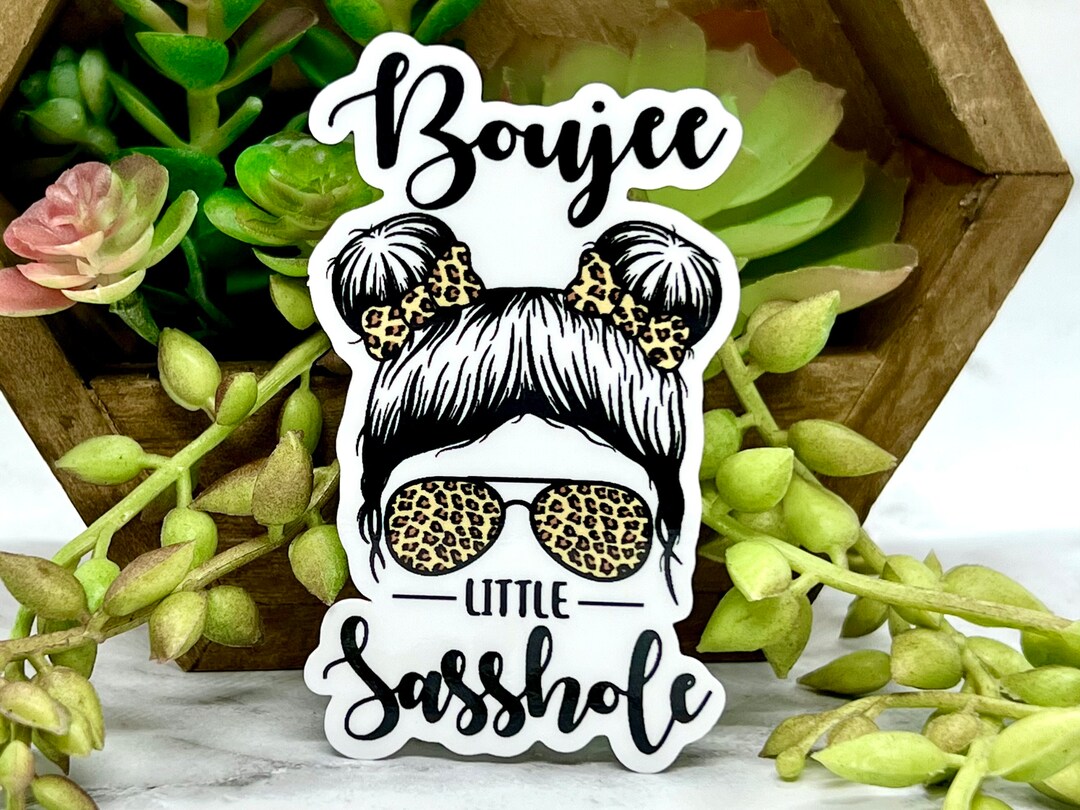 Boujee Little Sasshole Vinyl Sticker for Water Bottle Laptop - Etsy