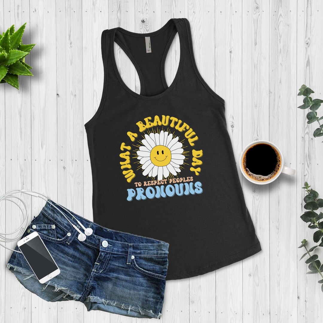 What A Beautiful Day To Respect Other Peoples Pronouns Shirt Gay