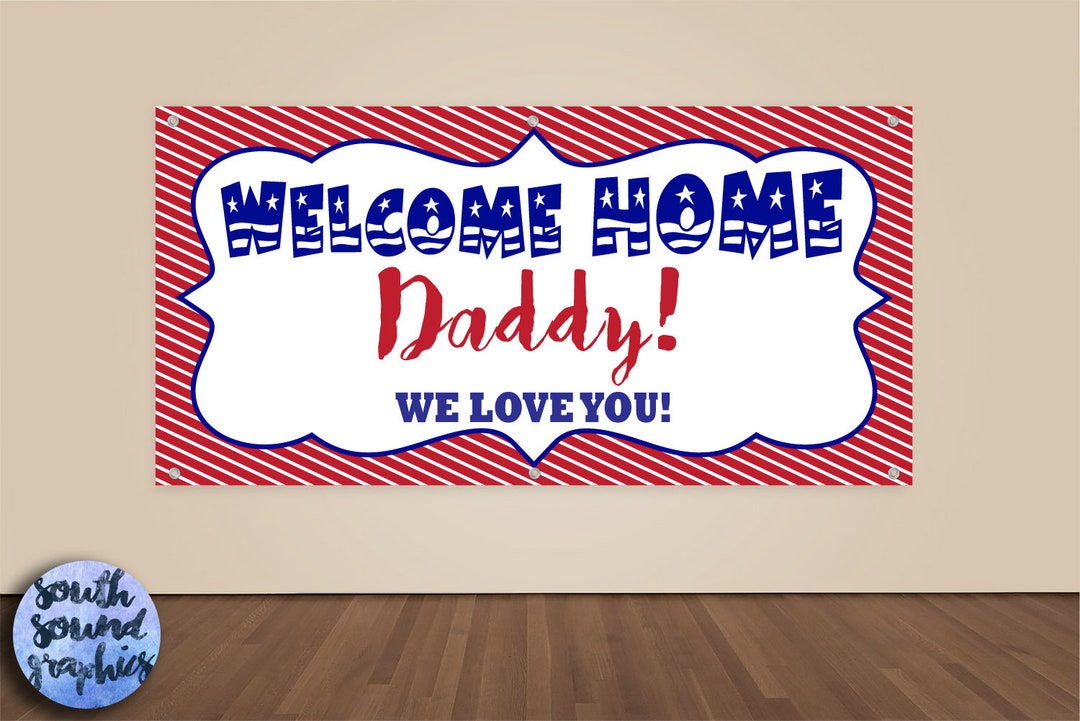 Welcome Home Daddy Military Banner - Deployment Homecoming Banner ...