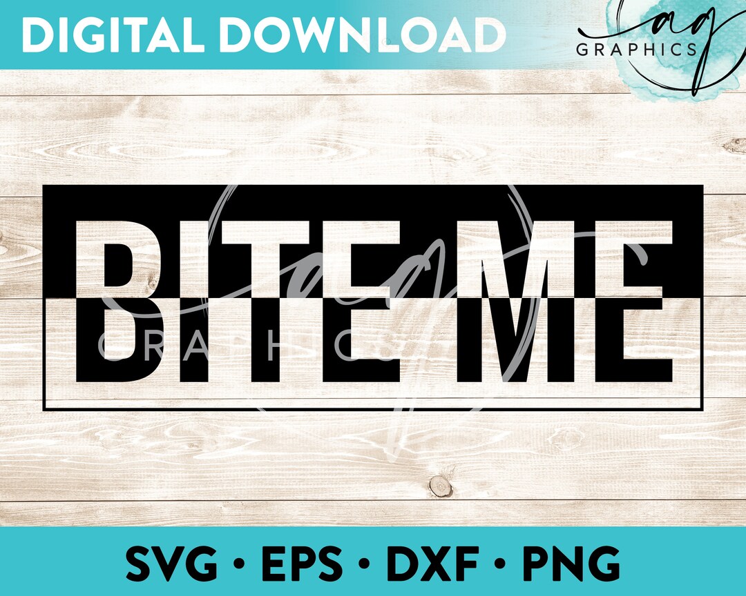 Bite Me Instant Digital Download Cut File for Cricut, Silhouette & More ...