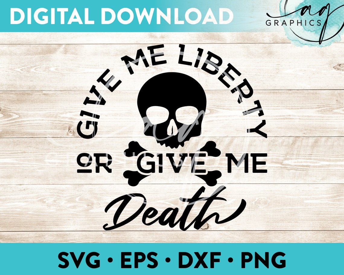 Give Me Liberty or Give Me Death Instant Digital Download Cut File for ...