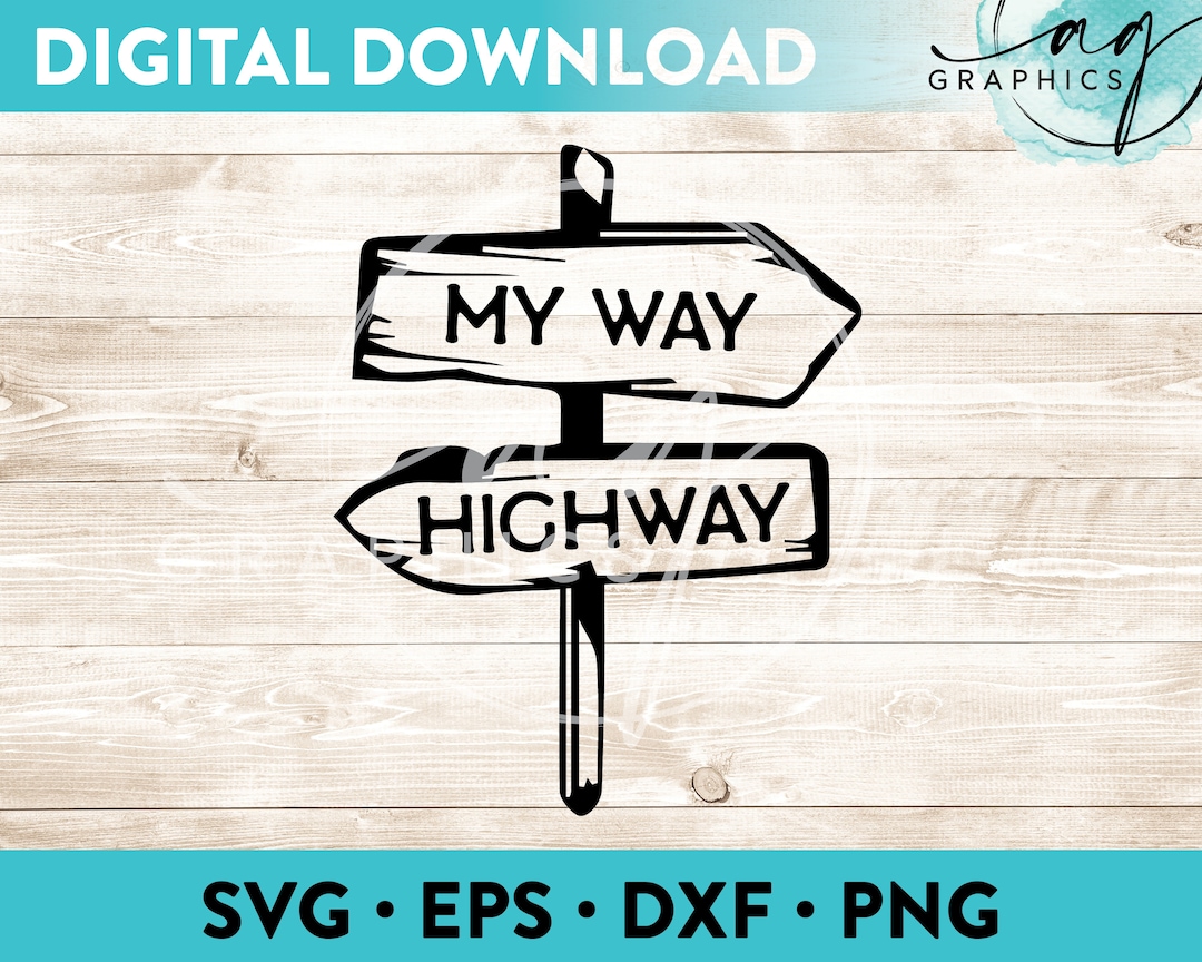 My Way or the Highway Sign Instant Digital Download Cut File for Cricut ...