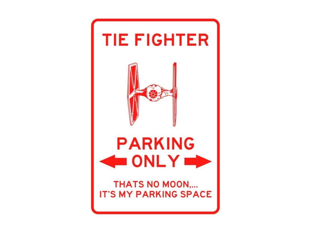 Tie Fighter Pilot Parking Only Sign Star Trooper Wars Aluminum Novelty ...