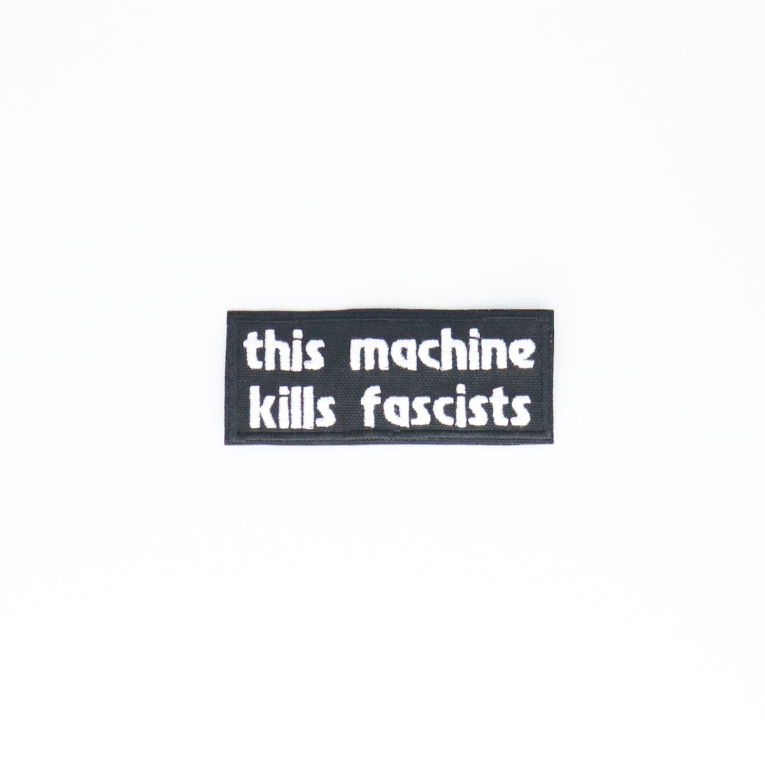 This Machine Kills Fascists Patch - Etsy