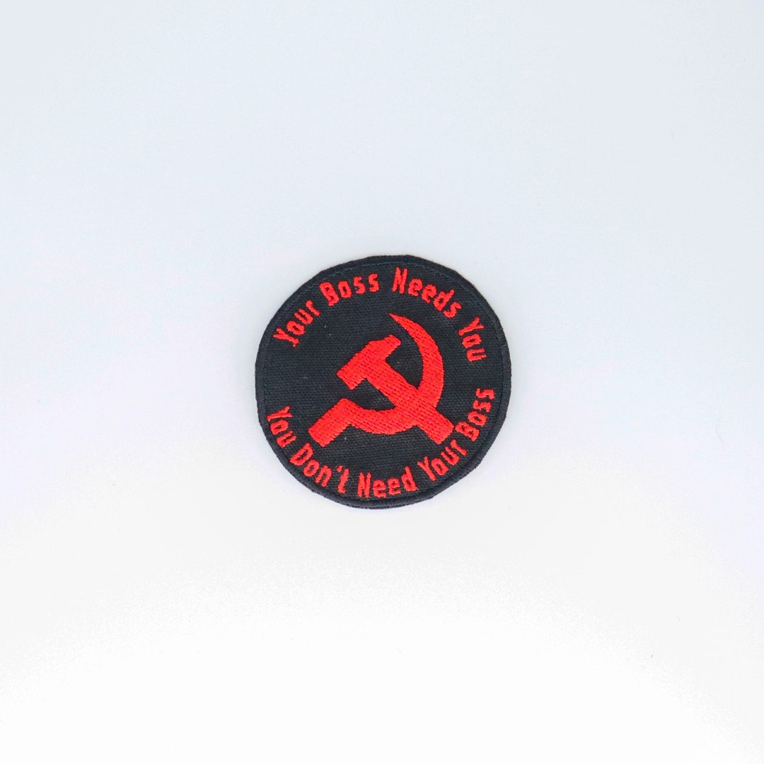 Your Boss Needs You, You Don't Need Your Boss Patch Socialist IWW Communism Union Patch - Etsy