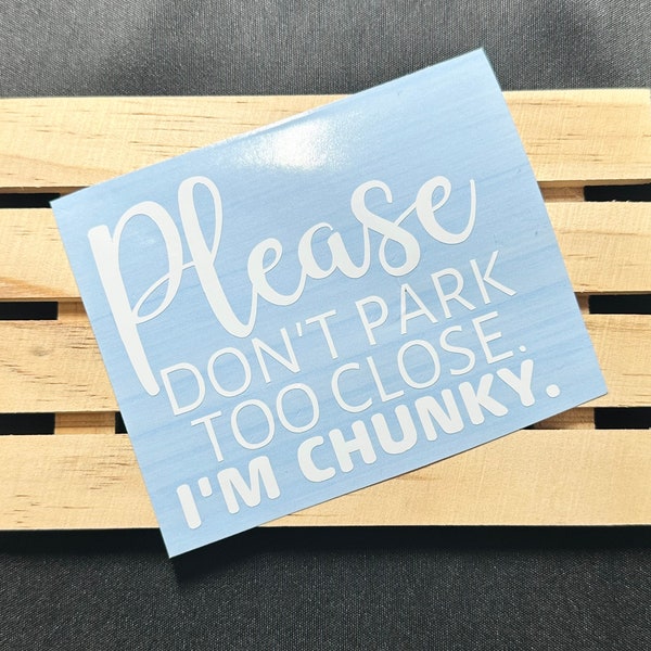 Dont Park to Close Im Chunky Sticker - Etsy