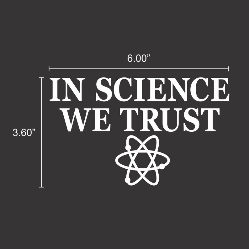 In Science We Trust Vinyl Window Decal - Etsy