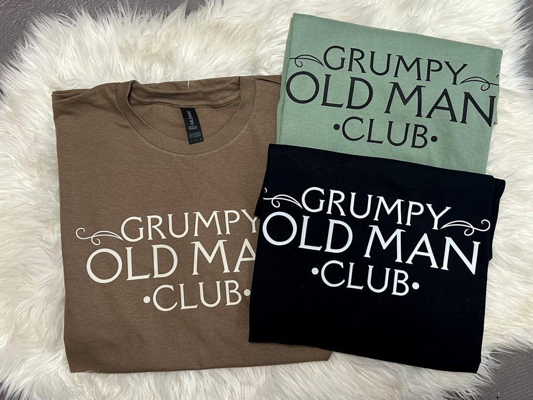 Grumpy Old Man Club Shirt for Dad, Sarcasm Shirt, Funny Grandparent ...