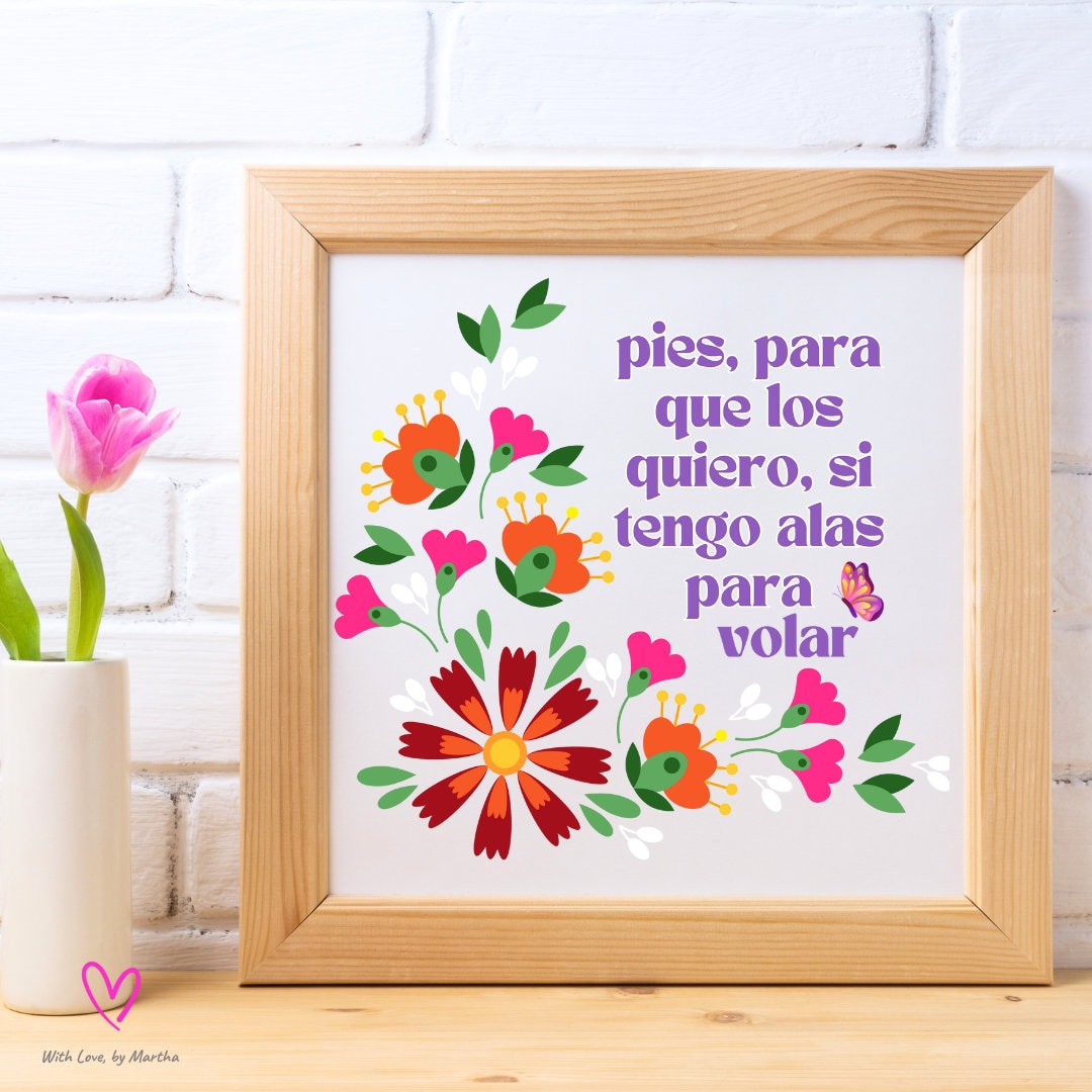 Frida Quote Svg, Pies Para Que Los Quiero Png, Alas Para Volar Phrase ...