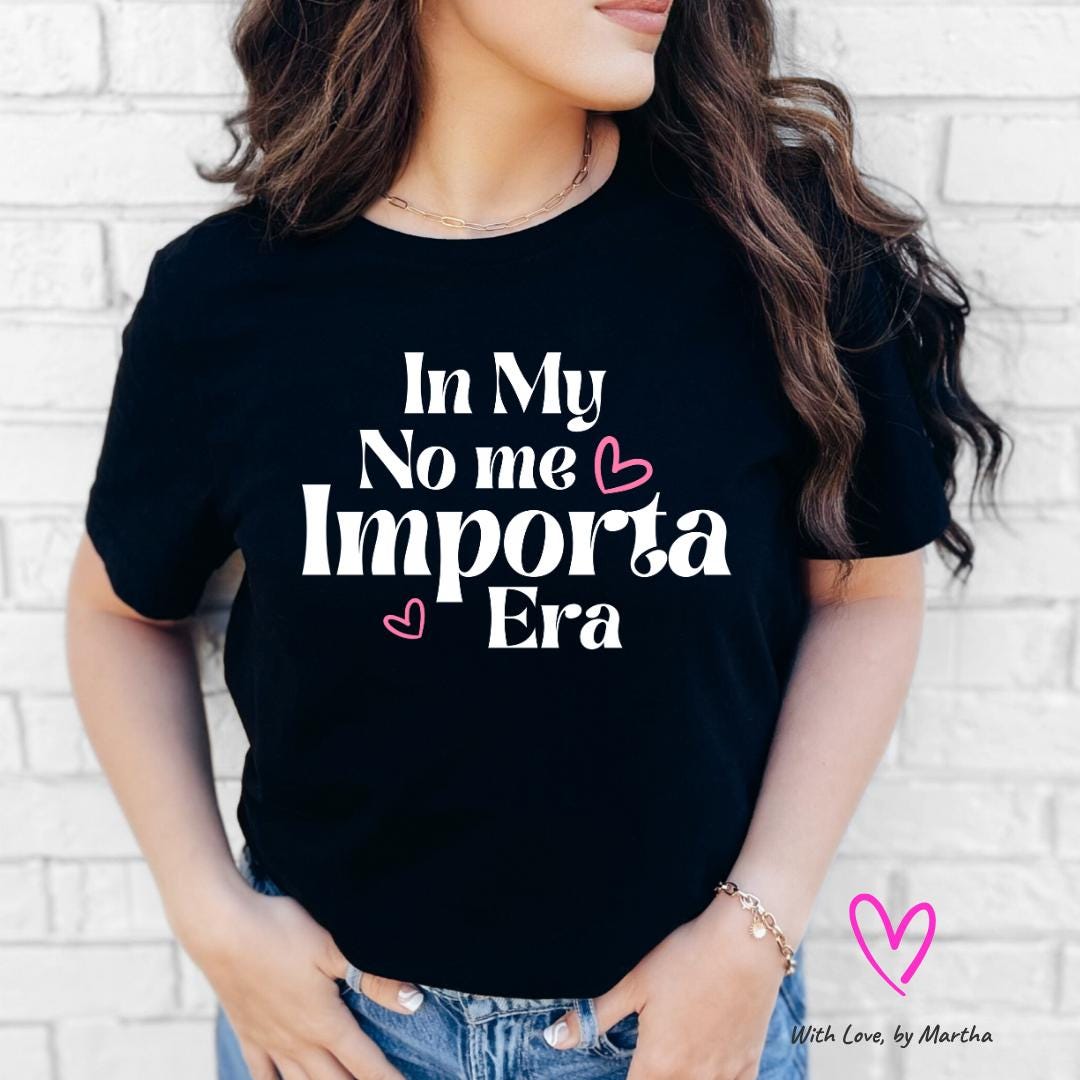 In My No Me Importa Era PNG, Latina SVG, IDGAF Design, in My I Don't ...