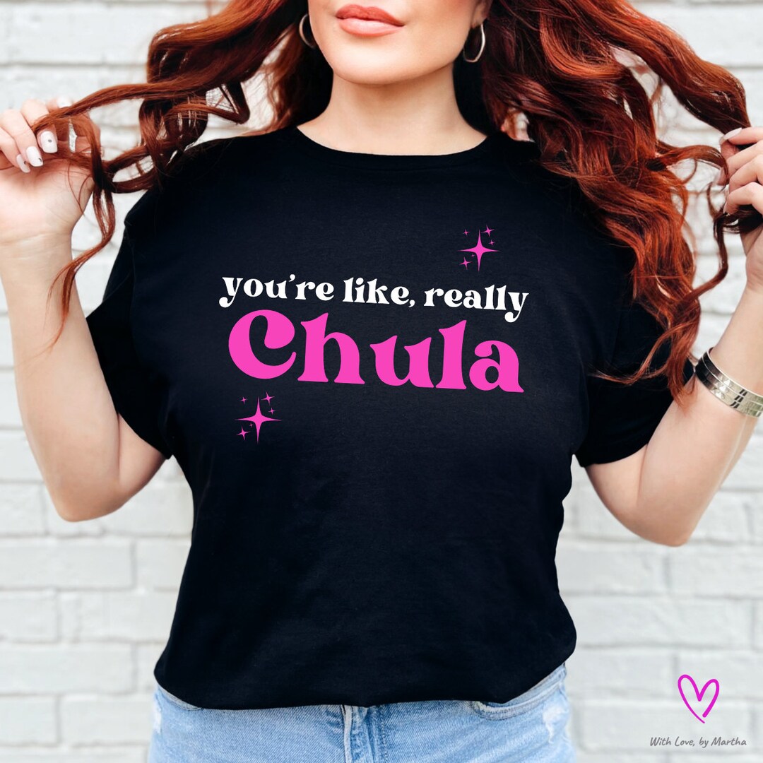 Latina SVG, You're Like Really Chula PNG, Really Pretty, Chingona Shirt ...