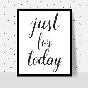 JUST FOR TODAY, Recovery Meeting Print, 12 Step Programs Quote Poster ...