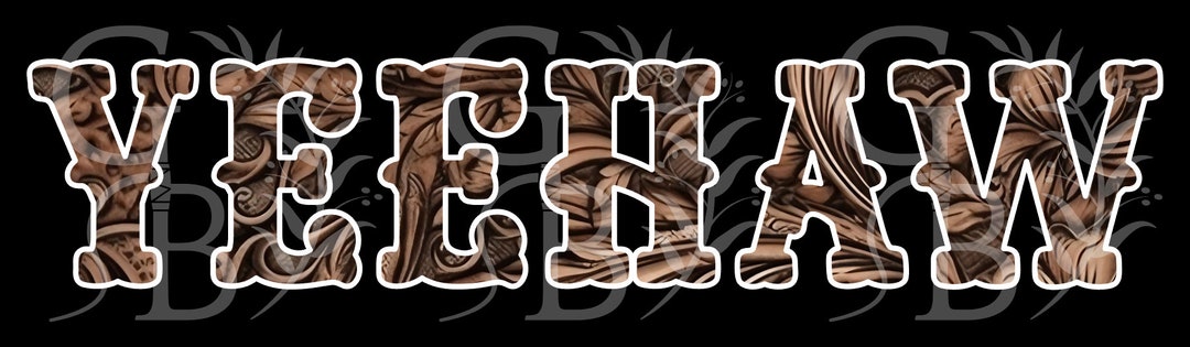 YEEHAW Graphic | PNG | Sublimation | DTF | Country Western | Tooled ...
