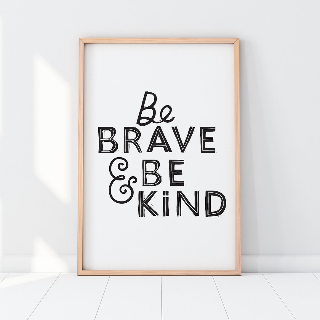 Be Brave and Be Kind Print - Wall Art - Children's Wall Art - Nursery ...