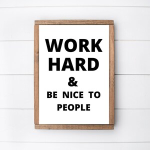 Work Hard & Be Nice to People, Office Decor - Motivational Quote, Wall ...